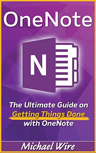 OneNote: The Ultimate Guide on Getting Things Done with OneNote by ...