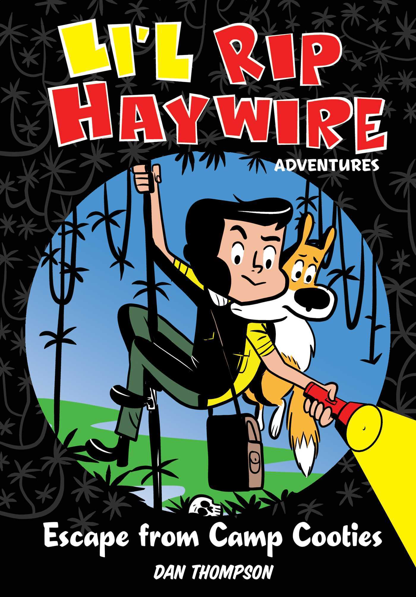 Li'l Rip Haywire Adventures: Escape from Camp Cooties by Dan Thompson ...