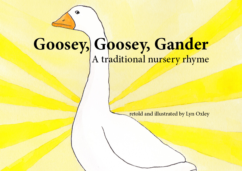 Goosey, Goosey, Gander - a traditional nursery rhyme by Lyn Oxley ...