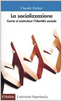 La socializzazione: come si costruisce l'identità sociale by Claude ...