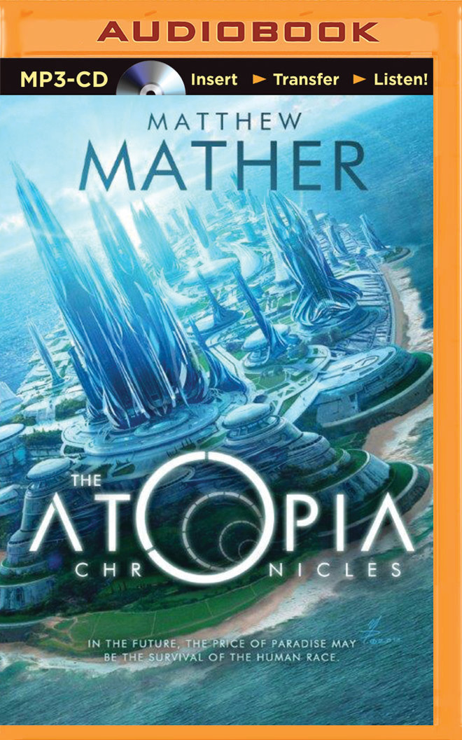 The Atopia Chronicles by Matthew Mather | Goodreads