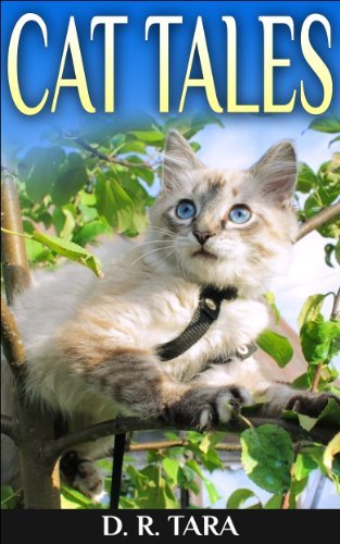 Cat Tales (Adventure Childrens Books) by D.R. Tara | Goodreads
