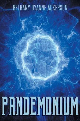 Pandemonium by Bethany DyAnne Ackerson | Goodreads