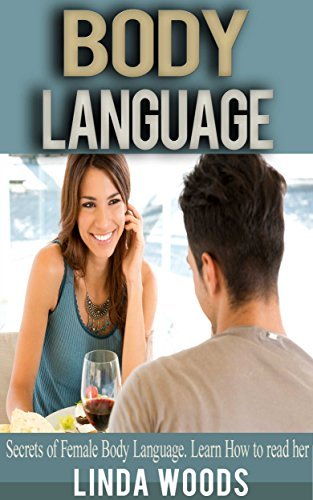 Body Language: Secrets of Female Body Language. Learn how to read her ...