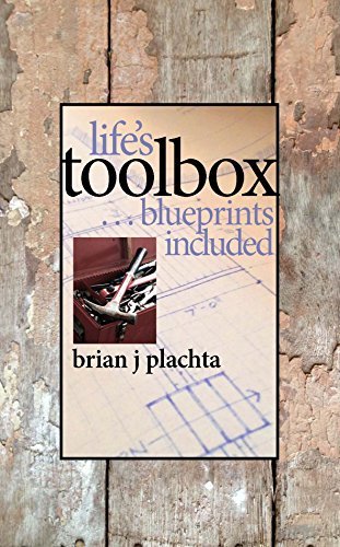 Life's Toolbox---blueprints included by Brian Plachta | Goodreads