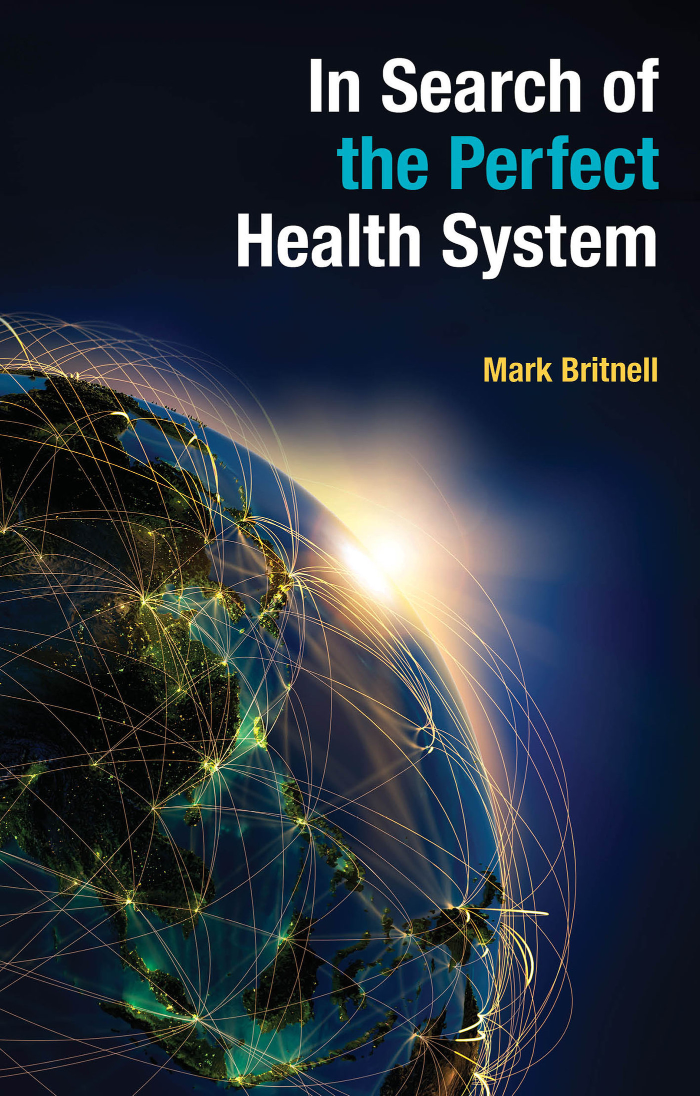 In Search of the Perfect Health System by Mark Britnell | Goodreads