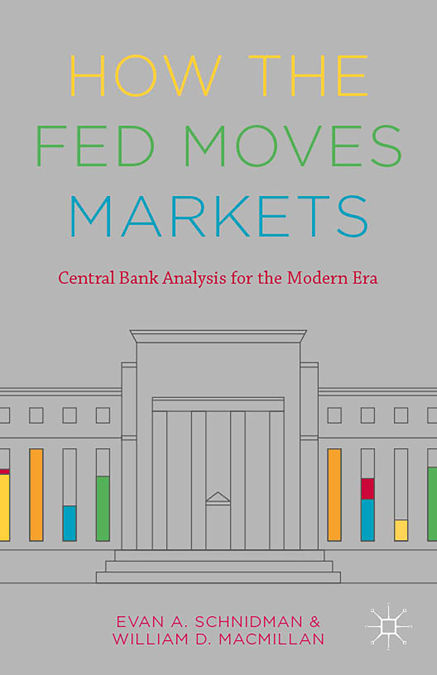 How the Fed Moves Markets: Central Bank Analysis for the Modern Era by ...