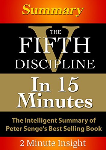 Summary: The Fifth Discipline...In 15 Minutes - The Intelligent Summary ...