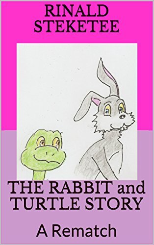 THE RABBIT and TURTLE STORY: A Rematch by rinald steketee | Goodreads