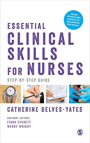 Essential Clinical Skills for Nurses: Step by Step by Catherine Delves ...