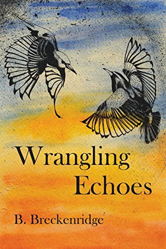 Wrangling Echoes by B. Breckenridge | Goodreads