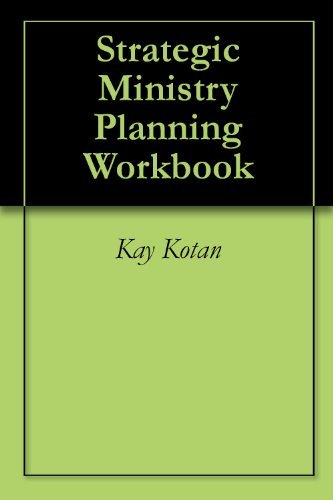Strategic Ministry Planning Workbook by Kay Kotan | Goodreads