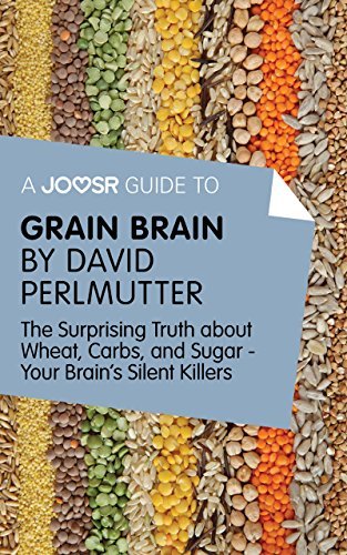 A Joosr Guide to... Grain Brain by David Perlmutter: The Surprising ...