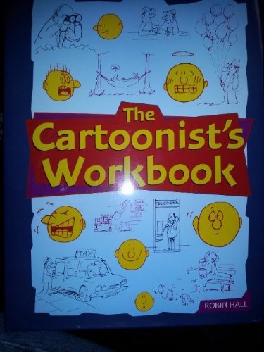 The Cartoonist Workbook by Robin Hall | Goodreads