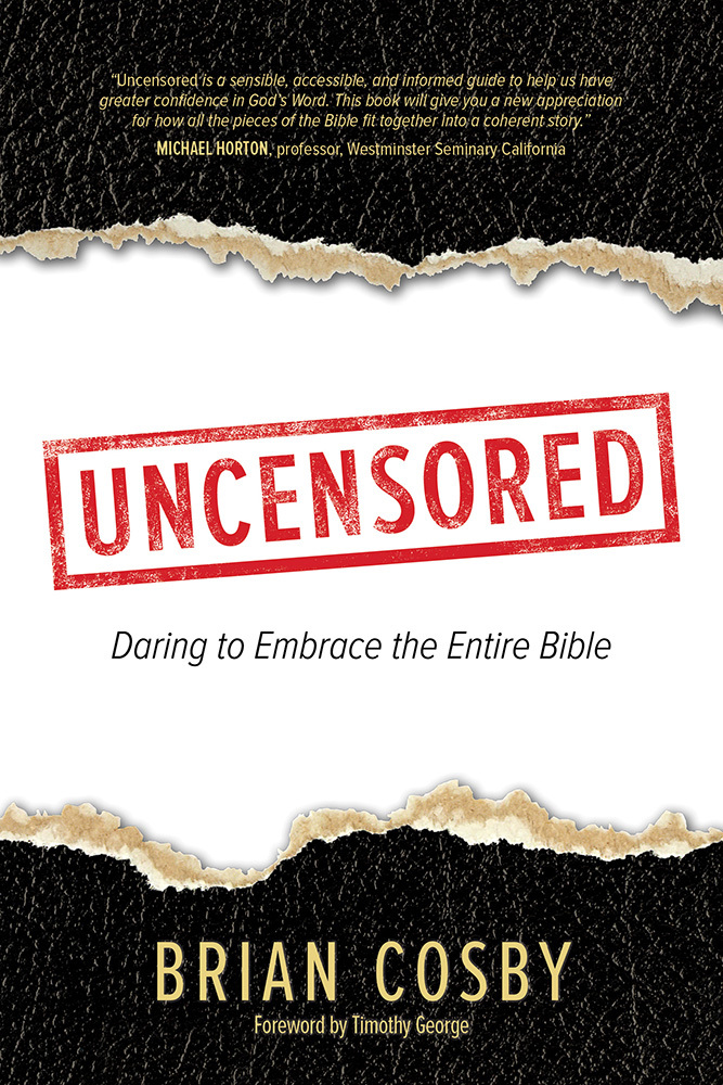 Uncensored: Daring to Embrace the Entire Bible by Brian H. Cosby ...