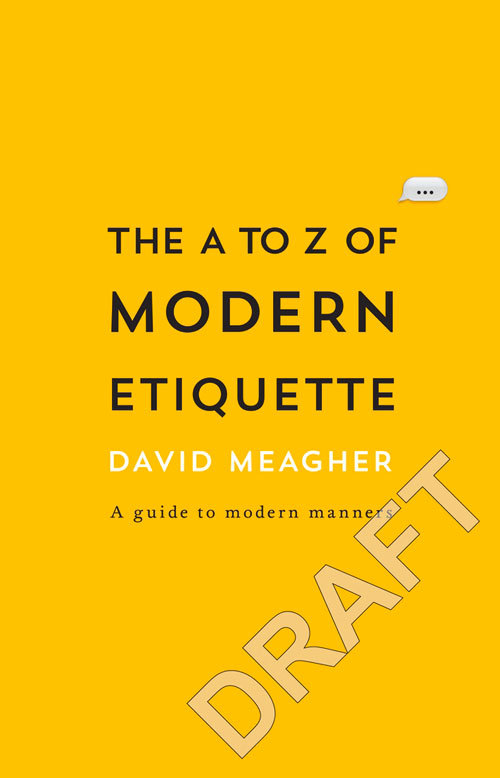 The A to Z of Modern Etiquette by David Meagher | Goodreads