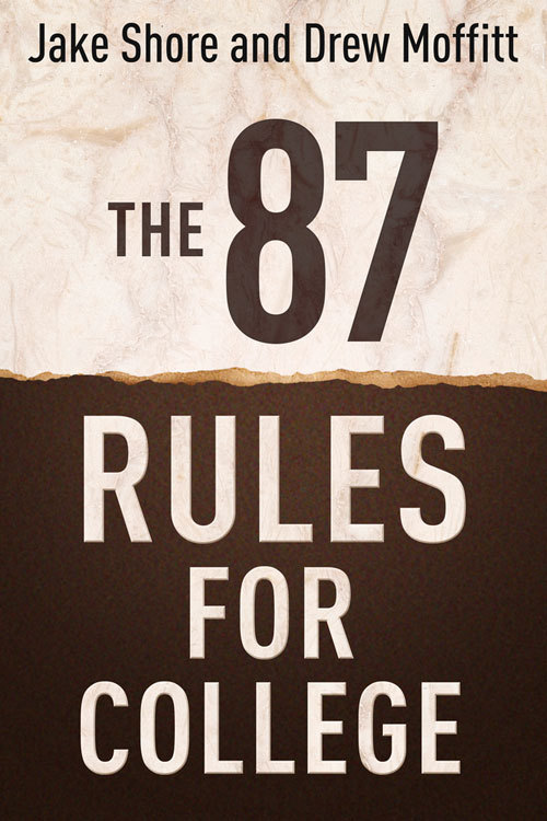 The 87 Rules for College by Jake Shore | Goodreads
