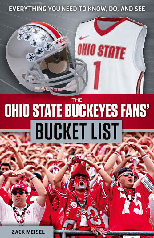The Ohio State Buckeyes Fans' Bucket List by Zack Meisel | Goodreads