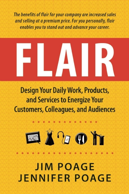 Flair: Design Your Daily Work, Products, and Services to Energize Your ...