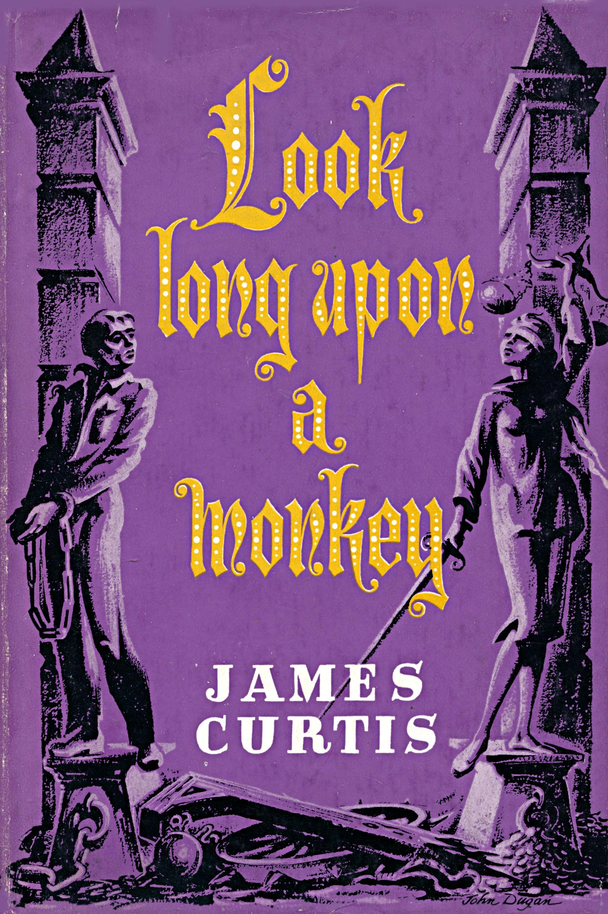 Look Long Upon a Monkey by James Curtis | Goodreads