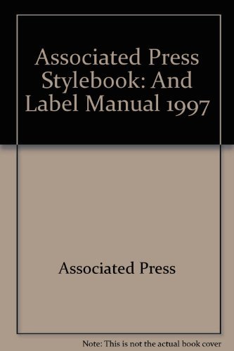 Associated Press Stylebook: And Label Manual 1997 by Associated Press ...