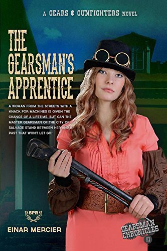 The Gearsman's Apprentice (Gears & Gunfighters) by Einar Mercier ...