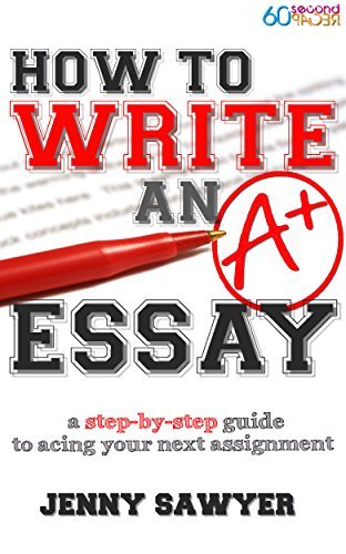How to Write an A+ Essay: A Step-by-Step Guide to Acing Your Next ...