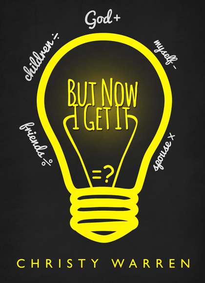 But Now I Get It by Christy Warren | Goodreads