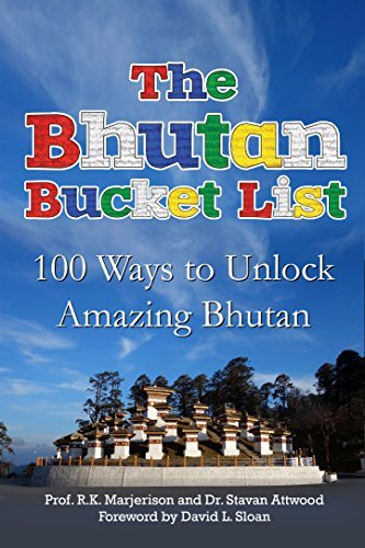 The Bhutan Bucket List: 100 Ways to Unlock Amazing Bhutan by R.K ...