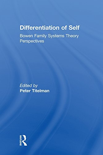 Differentiation of Self: Bowen Family Systems Theory Perspectives by ...
