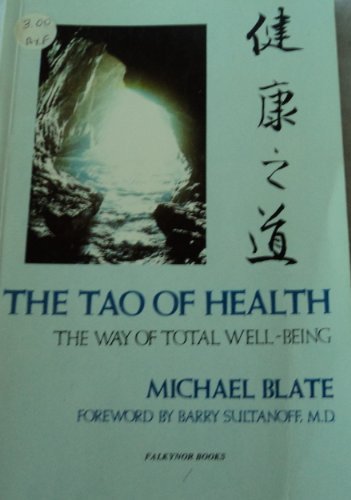 Tao of Health: The Way of Total Well-Being by Michael Blate | Goodreads