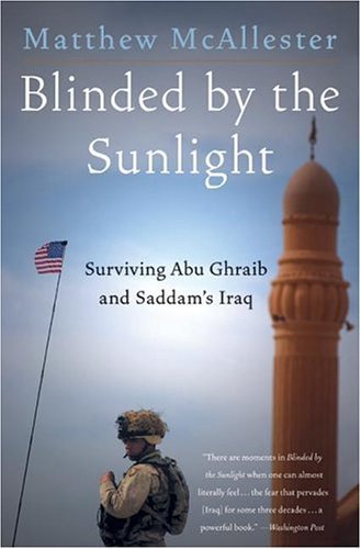 Blinded by the Sunlight: Surviving Abu Ghraib and Saddam's Iraq by ...