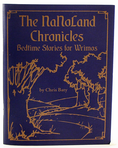 The NaNoLand Chronicles by Chris Baty | Goodreads