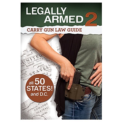 Legally Armed 2: Carry Gun Law Guide by Whitman Publishing | Goodreads