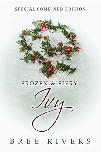 IVY: The Complete Edition: Frozen Ivy and Fiery Ivy by Bree Rivers ...