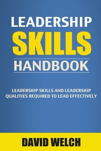Leadership Skills Handbook: Leadership Skills & Leadership Qualities Required to Lead ...