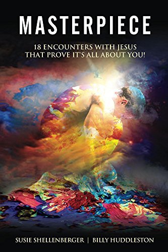 Masterpiece: 18 Encounters with Jesus that Prove It's All About You by ...