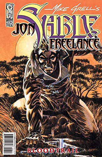 Jon Sable: Freelance - Bloodtrail #6 by Mike Grell | Goodreads