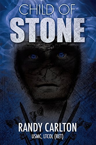 Child of Stone by Randy Carlton USMC LtCol (Ret) | Goodreads