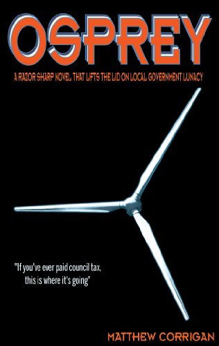 OSPREY: A Razor Sharp Novel that Lifts the Lid on Local Government ...
