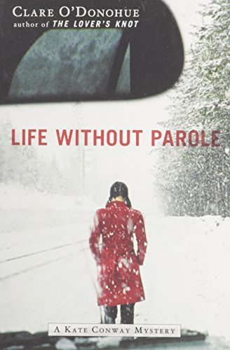 Life Without Parole (Kate Conway Mysteries, #2) by Clare O'Donohue ...