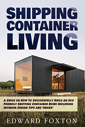 Shipping Container Homes: A Guide on How to Successfully Build an Eco ...