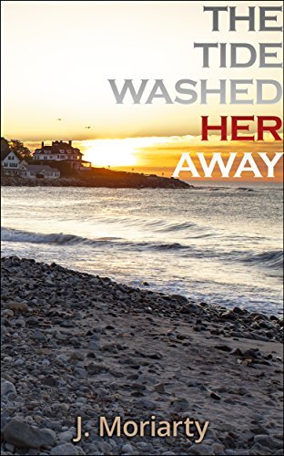 The Tide Washed Her Away by J. Moriarty | Goodreads