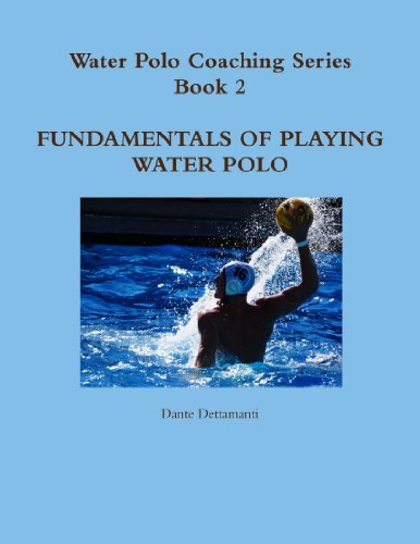 Water Polo Coaching Series- Book 2 Fundamentals of playing water polo ...