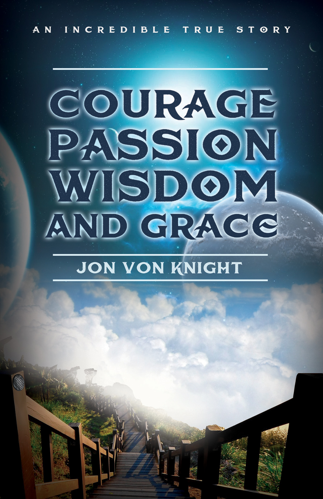 Courage Passion Wisdom and Grace by J.E. Van Loke | Goodreads