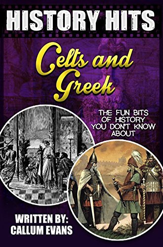 The Fun Bits Of History You Don't Know About CELTS AND GREEKS ...
