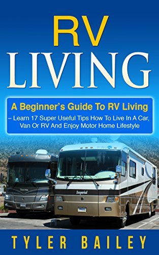 RV Living: A Beginner’s Guide To RV Living – Learn 17 Super Useful Tips ...