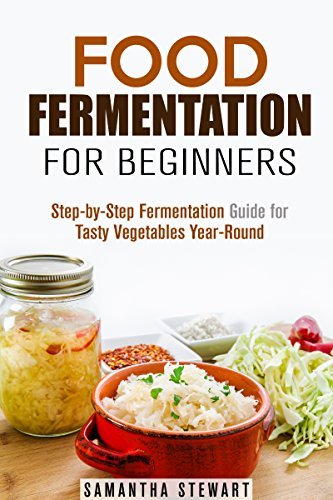 Food Fermentation for Beginners: Step-by-Step Fermentation Guide for ...