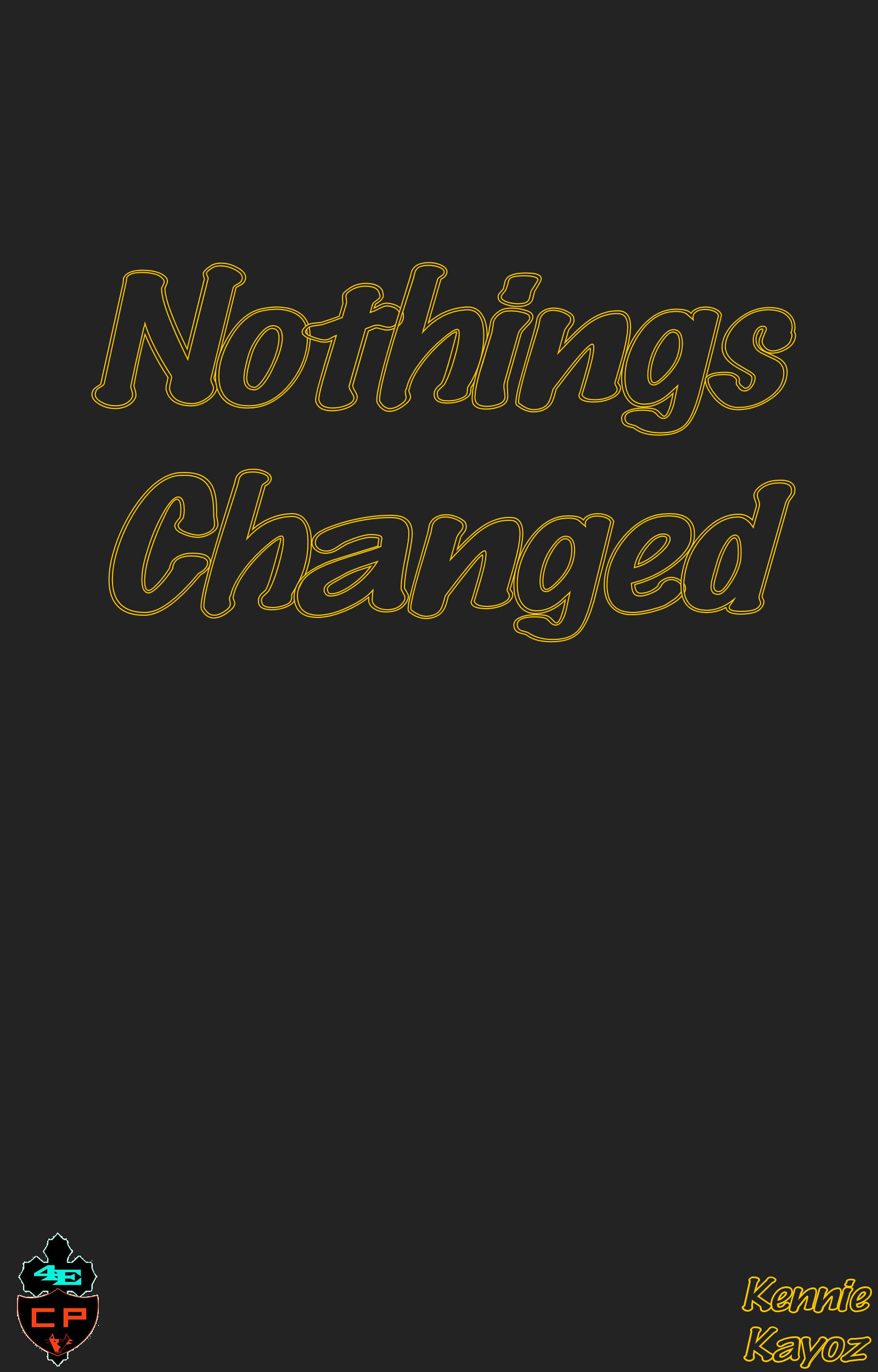Nothings Changed by Kennie Kayoz | Goodreads