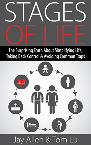 Stages of Life: The Surprising Truth about Simplifying Life, Taking ...